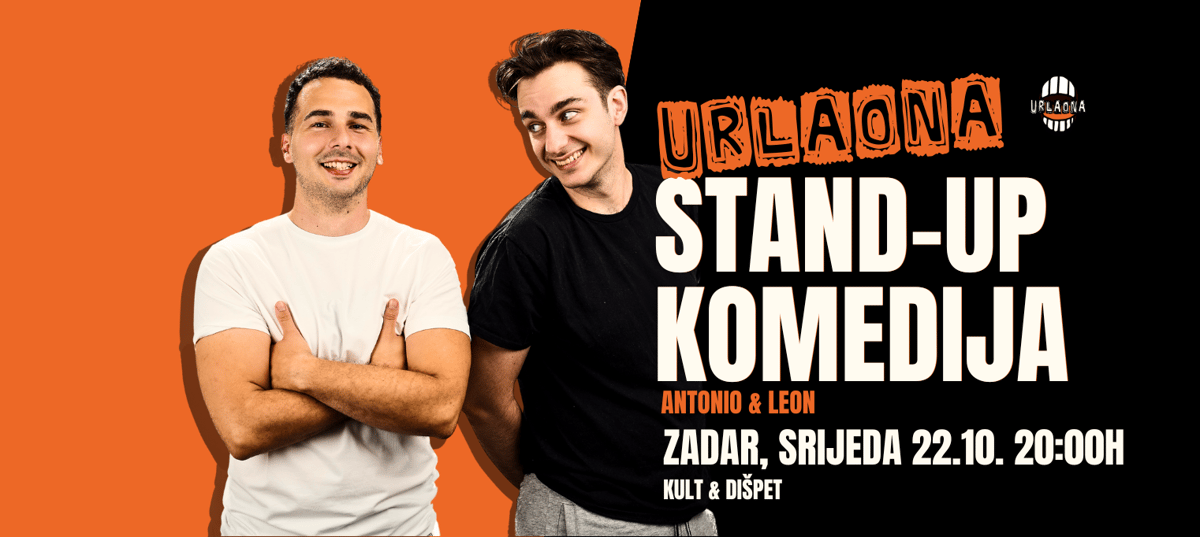 Biglietti per ZADAR: URLAONA stand-up II Antonio i Leon, Caffe bar Kult & Dišpet, Zadar ...