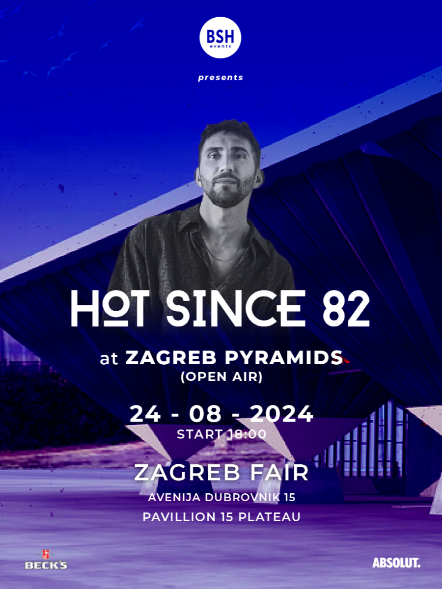 Tickets for BSH invites Hot Since 82 at Zagreb Pyramids • Zagreb Fair ...