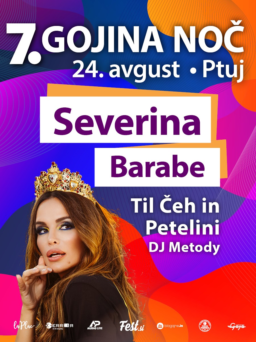 Vstopnice za 7. Gojina noč 2024 - Severina, Barabe, Til Čeh in Petelini ...