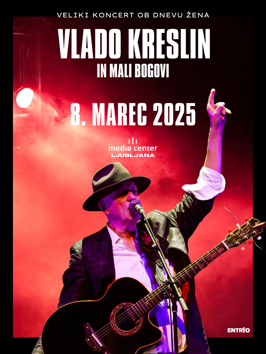 Vstopnice za VLADO KRESLIN - Dan žena 8. marec 2025, Media Center ...
