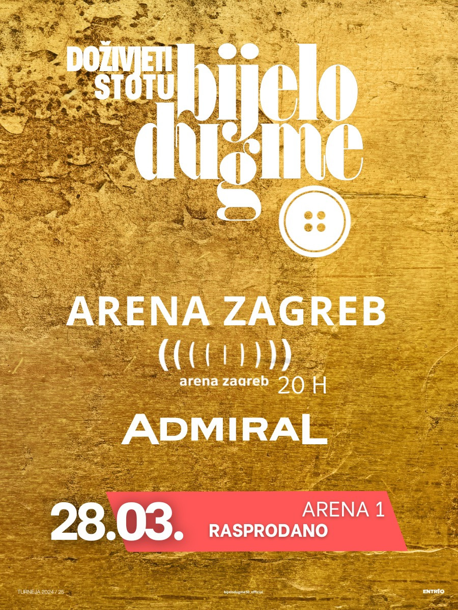 Ulaznice za BIJELO DUGME - TURNEJA "DOŽIVJETI STOTU" (DRUGI DATUM), Arena Zagreb, Zagreb | Petak ...
