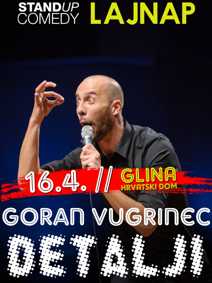 Tickets for DETALJI u GLINI - Goran Vugrinec stand-up comedy show by ...