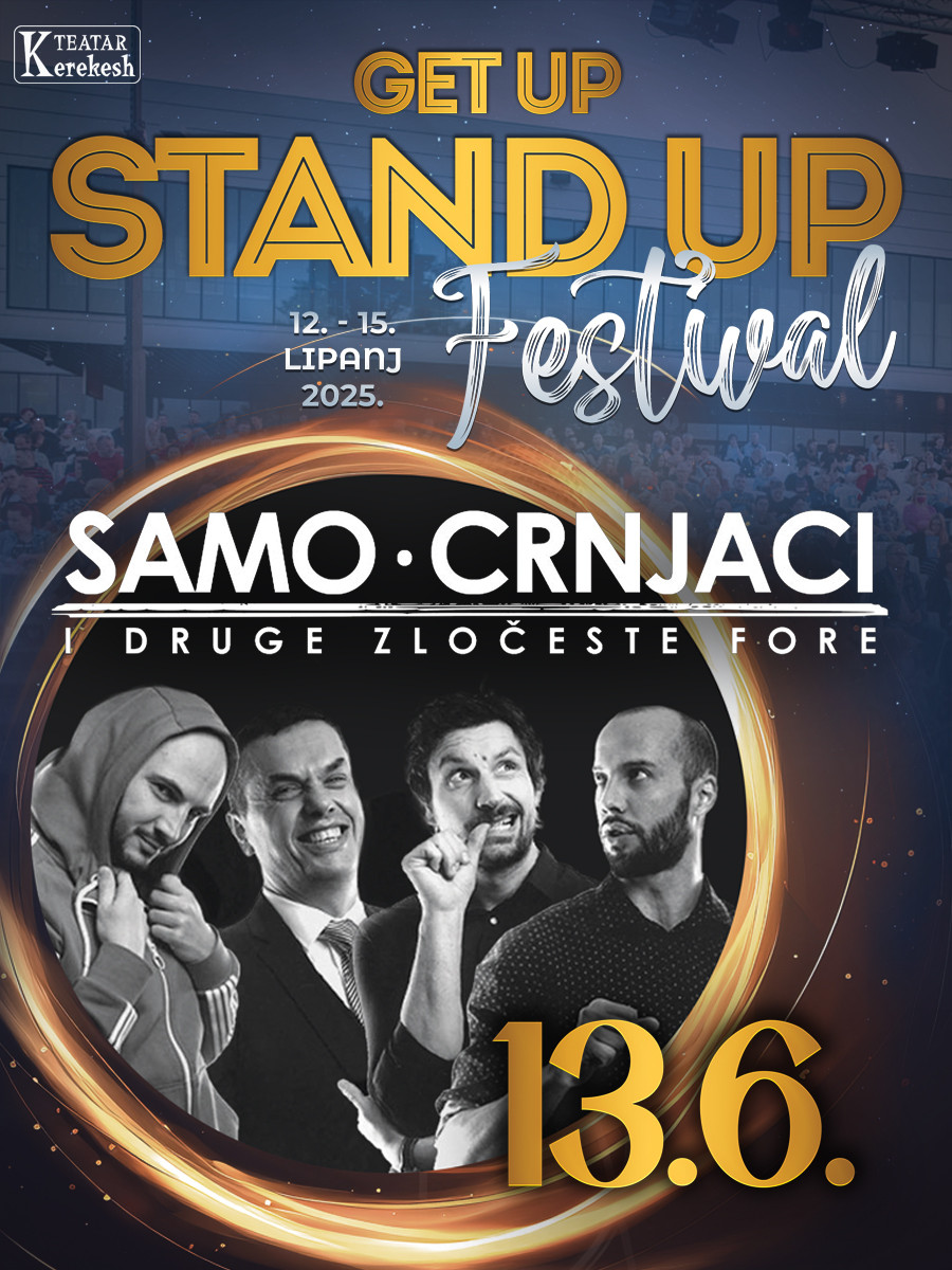 Ulaznice za SAMO CRNJACI (Lajnap) @ GET UP STAND UP FESTIVAL (Varaždin ...