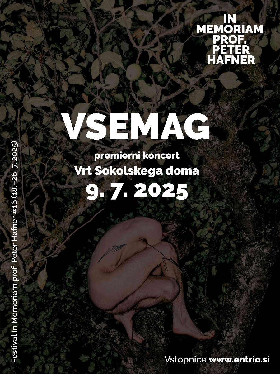 Vstopnice za Vsemag | Festival In Memoriam prof. Peter Hafner #16, Vrt ...