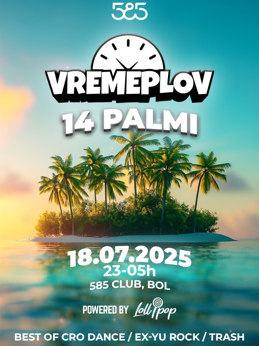 Ulaznice za Vremeplov "14 Palmi" @ 585 Club, Club 585, Bol | Petak, 18. ...