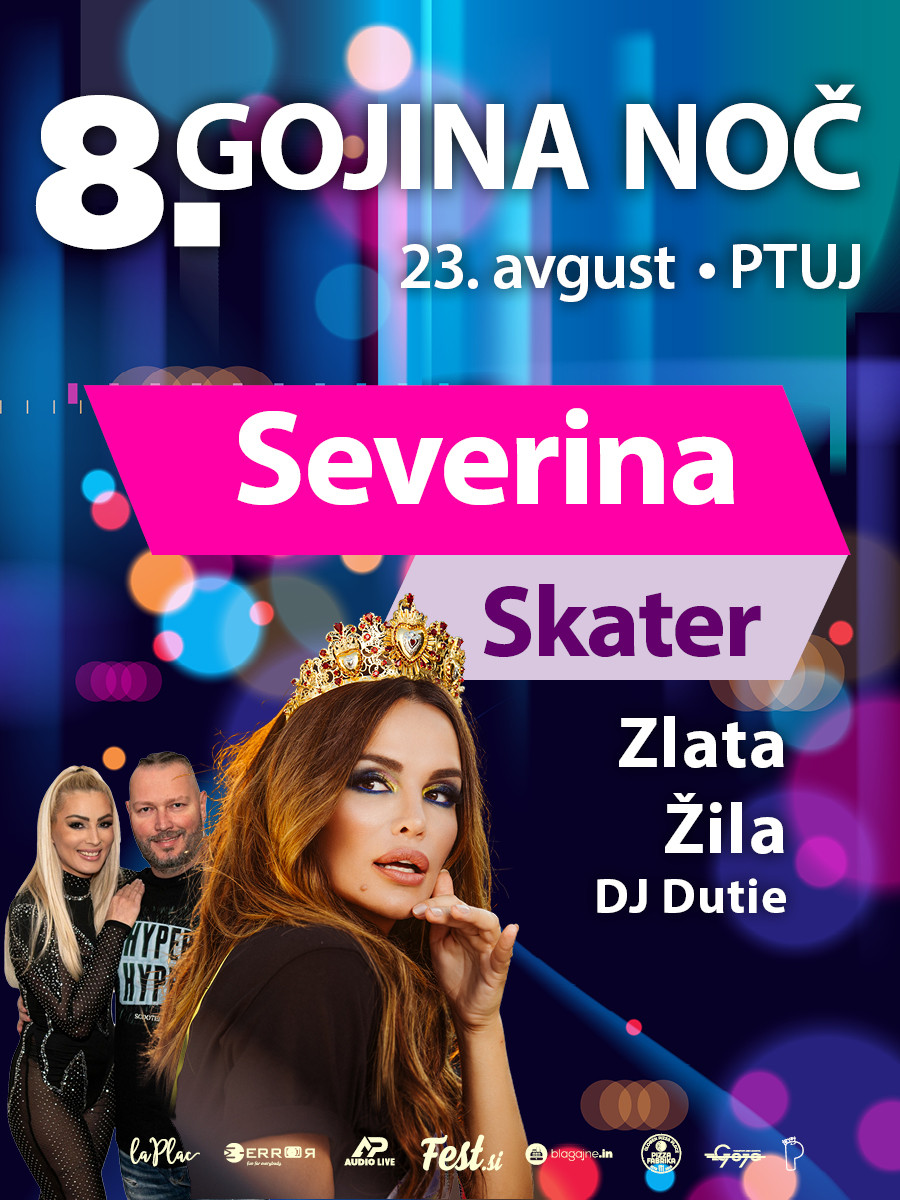 Vstopnice za 8. Gojina noč 2025 - Severina, Skater, Zlata Žila, DJ ...