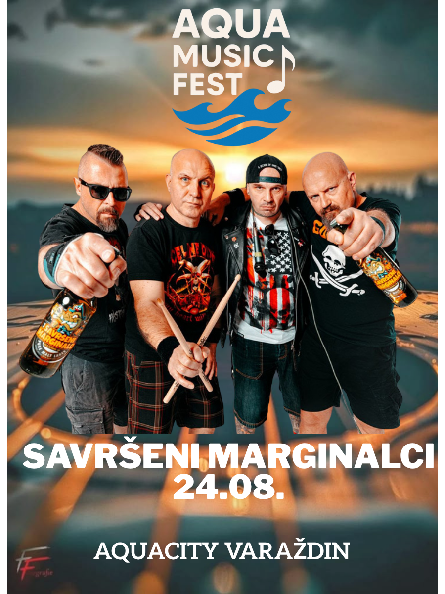 Vstopnice za SAVRŠENI MARGINALCI (AQUA MUSIC FEST 2025), ŠRC Aquacity Varaždin, Trnovec ...