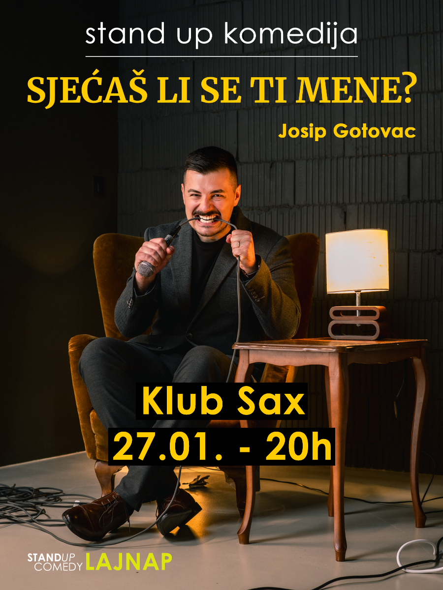 Vstopnice za SJEĆAŠ LI SE TI MENE? - Josip Gotovac - stand up komedija ...