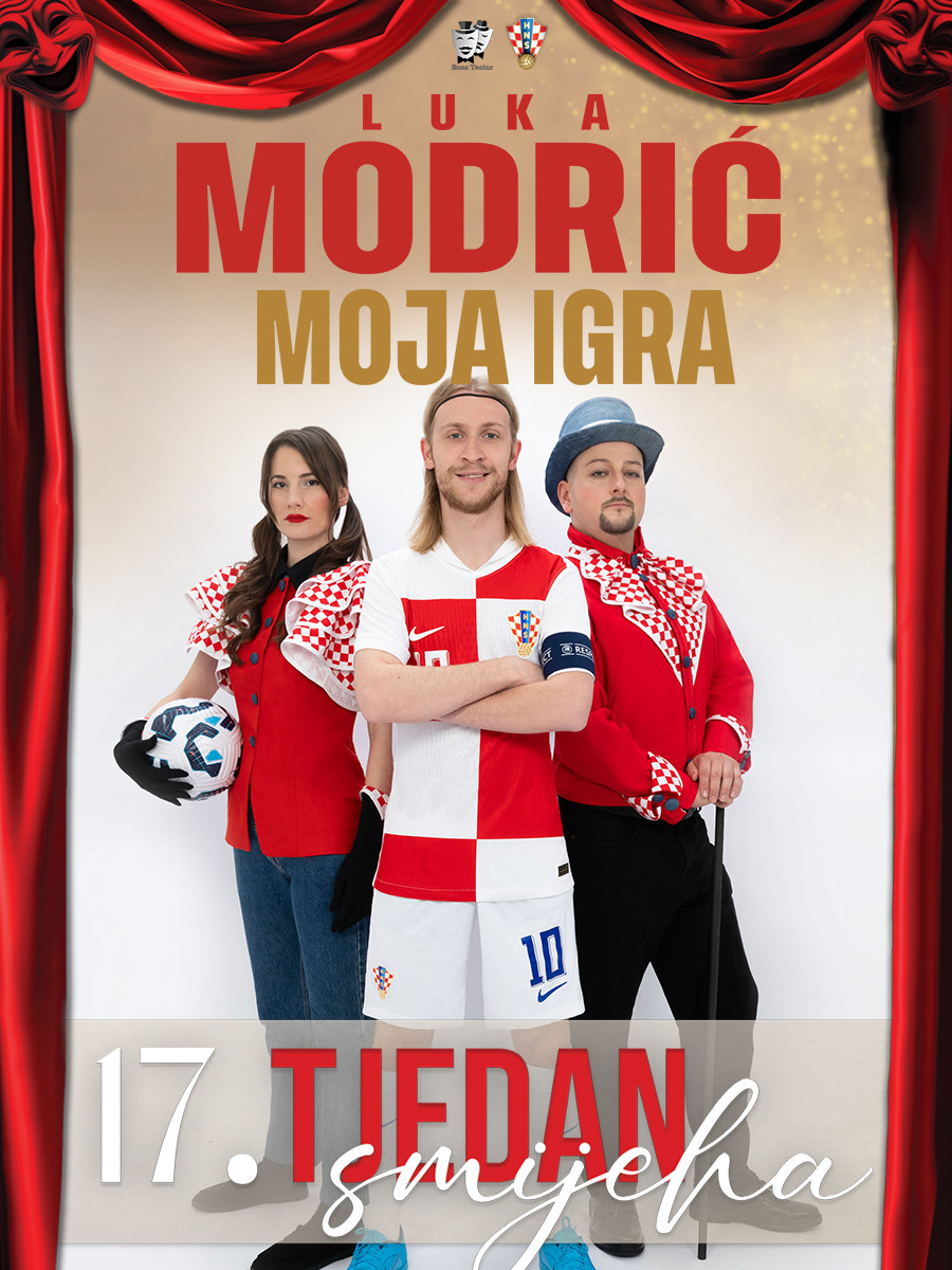 Tickets for LUKA MODRIĆ: MOJA IGRA - BOSS Teatar - 17. TJEDAN SMIJEHA ...