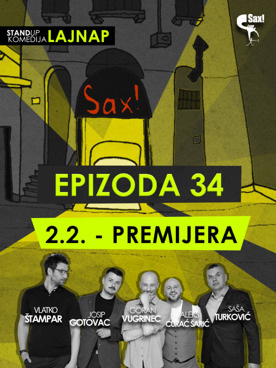 Tickets for Epizoda 34 - PREMIJERA by LAJNAP, Klub Sax!, Zagreb ...